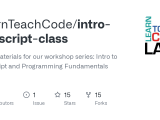 Github Learnteachcode Intro Javascript Class Class Materials For Our