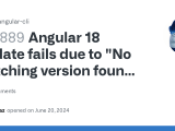 Angular 18 Update Fails Due To No Matching Version Found For Angular