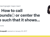 How To Call Fitbounds Or Center The Map Such That It Shows All