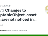 Changes To Scriptableobject Asset Files Are Not Noticed In 2019 3 0b2