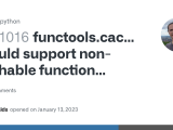 Functools Cache Should Support Non Hashable Function Arguments Via A
