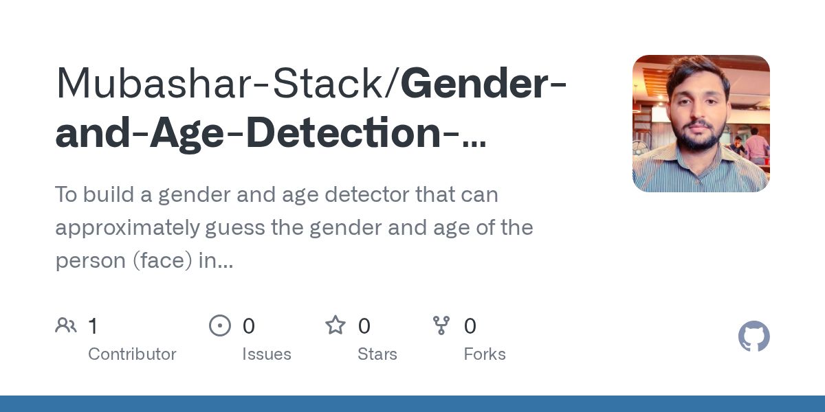 GitHub - Mubashar-Stack/Gender-and-Age-Detection-Python-Project: To ...