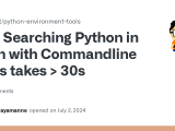Searching Python In Path With Commandline Tools Takes 30s Issue 72