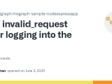 Invalid Request After Logging Into The App Issue 32 Microsoftgraph