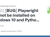 Bug Playwright Cannot Be Installed On Windows 10 And Python 3 11