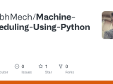 Github Shubhmech Machine Scheduling Using Python
