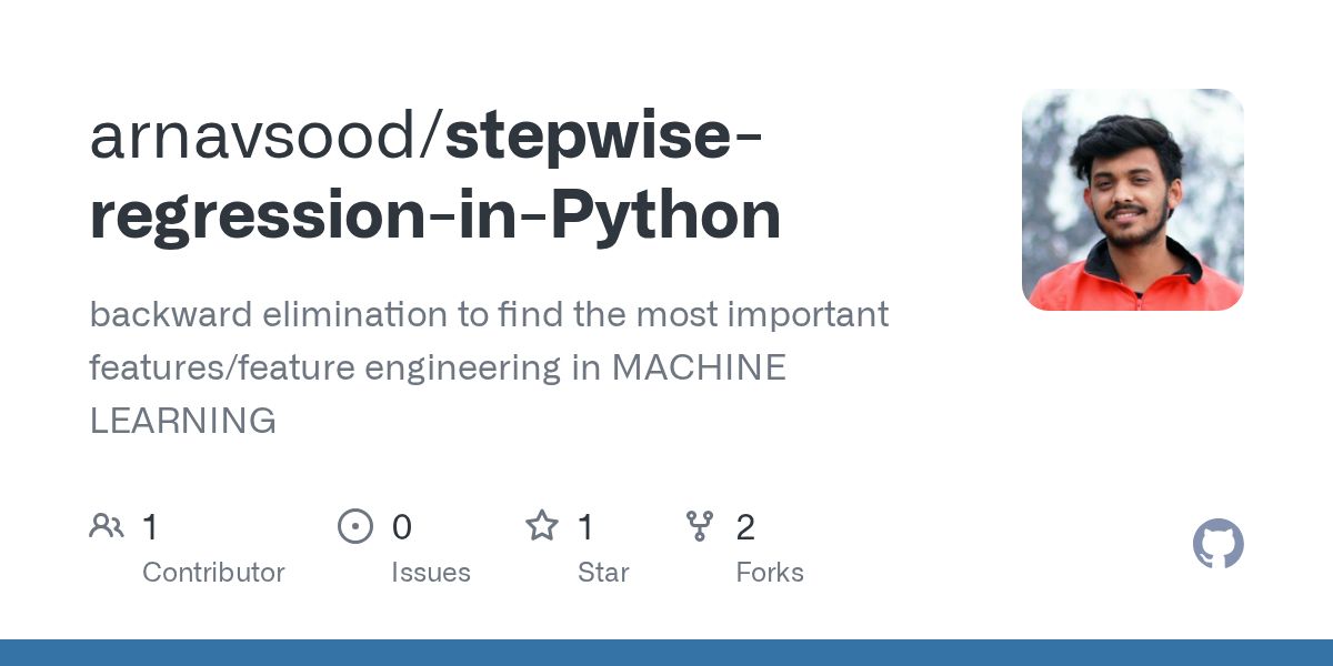 GitHub - arnavsood/stepwise-regression-in-Python: backward elimination ...