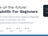 Github Code Of The Future Matplotlib For Beginners Code From Code Of