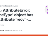 Attributeerror Nonetype Object Has No Attribute Recv Slack