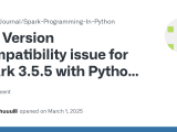 Version Compatibility Issue For Spark 3 5 5 With Python 3 13 Issue