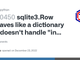 Sqlite3 Row Behaves Like A Dictionary But Doesn T Handle In As One