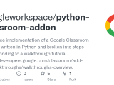 Github Googleworkspace Python Classroom Addon Reference