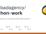 Github Thebadagency Python Work Work To Show My Evolving Skills With