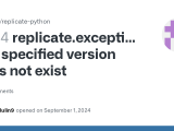 Replicate Exceptions Replicateerror The Specified Version Does Not