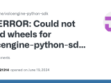 Error Could Not Build Wheels For Volcengine Python Sdk Which Is