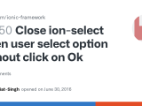 Close Ion Select When User Select Option Without Click On Ok Issue