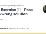 Exercise 1 Pass With Wrong Solution Issue 77 Timoxley