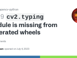 Cv2 Typing Module Is Missing From Generated Wheels Issue 869