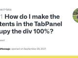 How Do I Make The Contents In The Tabpanel Occupy The Div 100 Issue