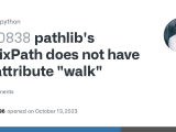 Pathlib S Posixpath Does Not Have An Attribute Walk Issue 110838