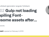 Gulp Not Loading Compiling Font Awesome Assets After Serve Dist Issue