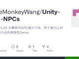 Github Codemonkeywang Unity Llm Npcs 一个基于llm 大模型的npc演示项目 用于演示llm