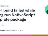 Build Failed While Trying Run Nativescript Template Package Issue