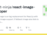 Github React Ninja React Image Wrapper React Image Is An Tag