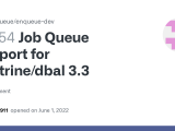 Job Queue Support For Doctrine Dbal 3 3 Issue 1254 Php Enqueue