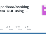 Github Ruhilpadhara Banking System Gui Using Python