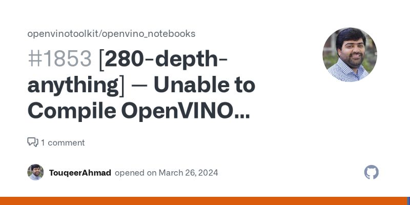 [280-depth-anything] -- Unable to Compile OpenVINO Converted Model on ...