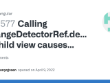 Calling Changedetectorref Detectchanges In Child View Causes Error In