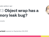 Object Wrap Has A Memory Leak Bug Issue 1213 Nodejs Node Addon