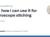 How I Can Use It For Microscope Stiching Issue 36 Openstitching