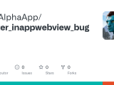 Github Thealphaapp Flutter Inappwebview Bug