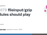 Fileinput Gzip Modules Should Play Well Issue 36678 Python Cpython