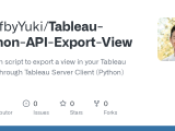 Github Stuffbyyuki Tableau Python Api Export View A Python Script To