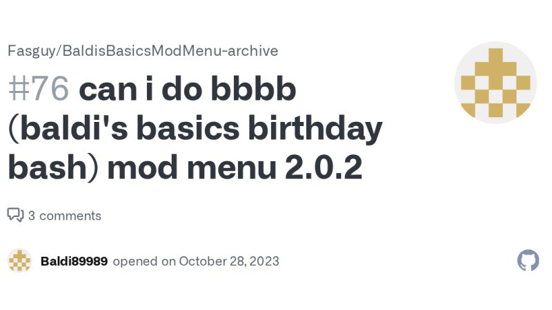 can i do bbbb (baldi's basics birthday bash) mod menu 2.0.2  Issue 76 ...