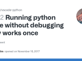 Running Python Code Without Debugging Only Works Once Issue 242