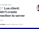 Lua Client Couldn T Create Connection To Server Issue 1557 Luals
