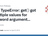 Typeerror Get Got Multiple Values For Keyword Argument Connection