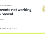 Events Not Working With Pascal Issue 3 Webui Dev Pascal Webui Github