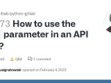 How To Use The Not Parameter In An Api Call Python Gitlab Python