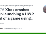 Xbox Crashes When Launching A Uwp Build Of A Game Using Netcode For