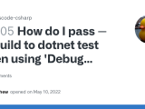 How Do I Pass Nobuild To Dotnet Test When Using Debug Tests Button