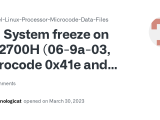 System Freeze On I7 12700h 06 9a 03 Microcode 0x41e And 0x429