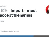 Import Must Not Accept Filenames Issue 46109 Python Cpython
