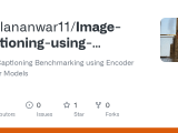 Github Arsalananwar11 Image Captioning Using Encoder Decoder Models
