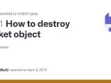How To Destroy Socket Object Issue 131 Socketio Socket Io Client