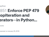 Enforce Pep 479 Stopiteration And Generators In Python 3 7 By Default